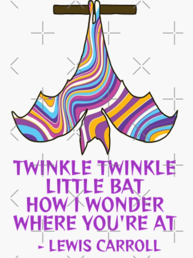 "Twinkle Twinkle Little Bat How I Wonder Where You're At" Sticker for Sale by LethalPixieDust ...