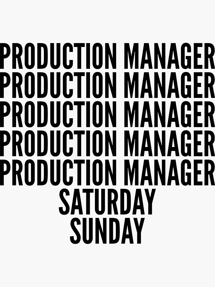 "Production Manager funny workweek for Production Managers" Sticker for ...