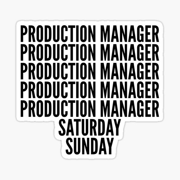 "Production Manager funny workweek for Production Managers" Sticker for ...