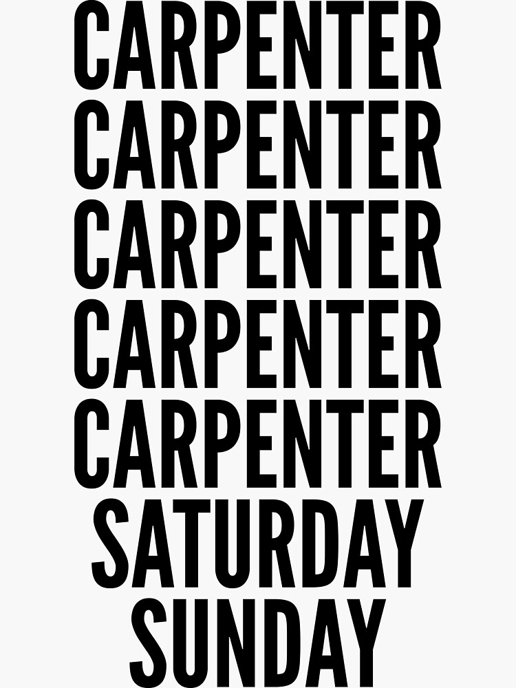 "Carpenter funny workweek for Carpenters" Sticker for Sale by SVPOD ...