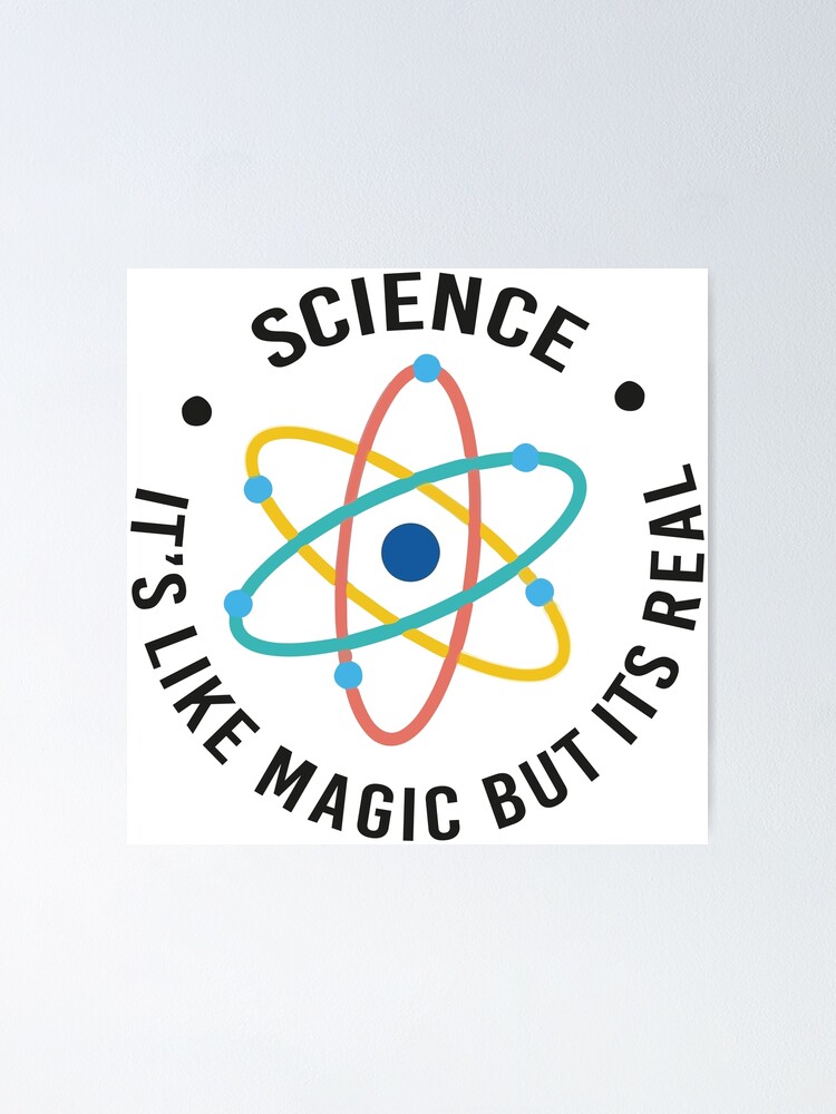 "Science It's Like Magic, But Real" Poster for Sale by Retro90sKid | Redbubble