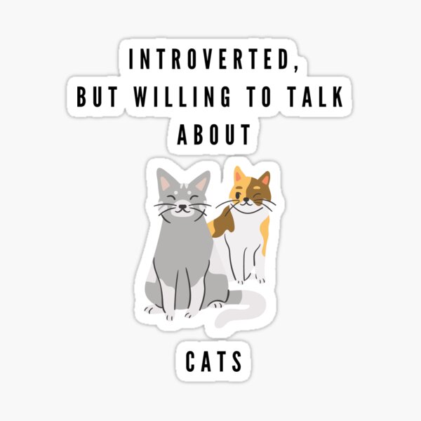 "Cat Introvert" Sticker for Sale by SelenaJ | Redbubble