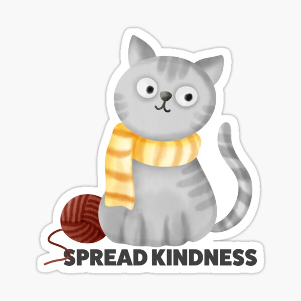"Spread Kindness Cat with Scarf and Ball of Yarn" Sticker for Sale by ...