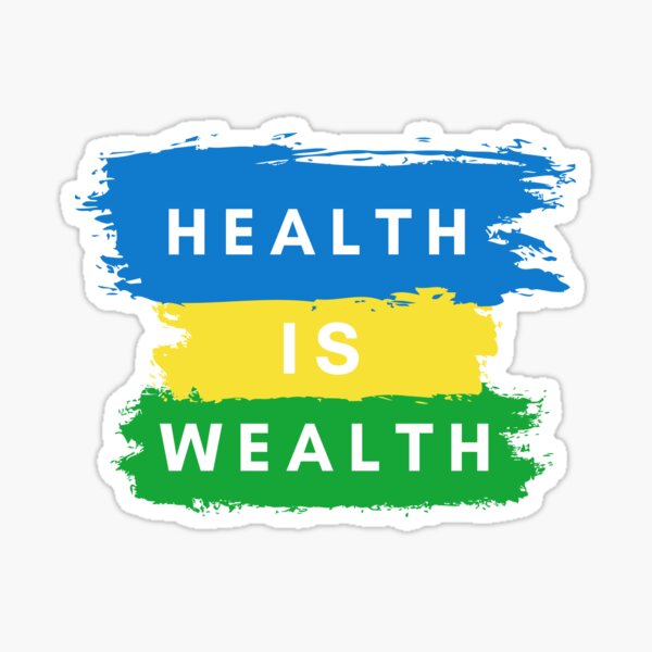 "Health is Wealth" Sticker for Sale by MouDantArts | Redbubble