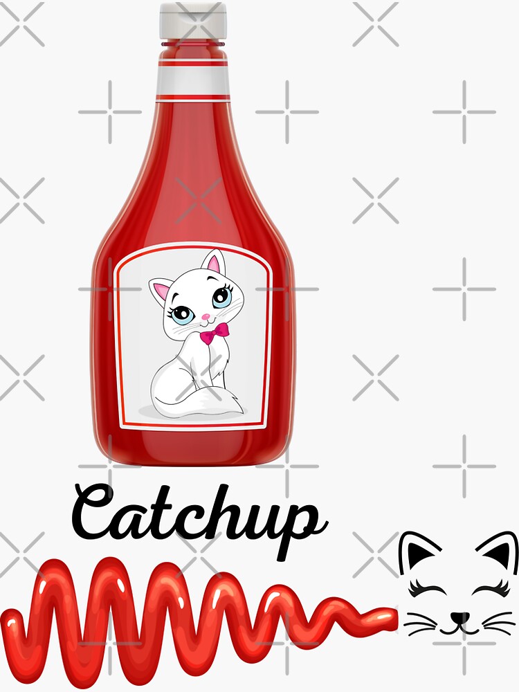 "Catchup:Cat Lovers: Ketchup Lovers" Sticker for Sale by Ayagalal2022 ...