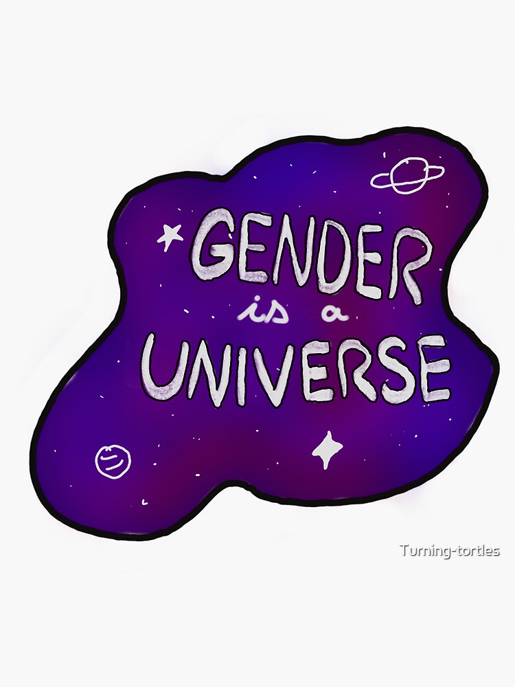 "Gender is a Universe " Sticker for Sale by Turning-tortles | Redbubble