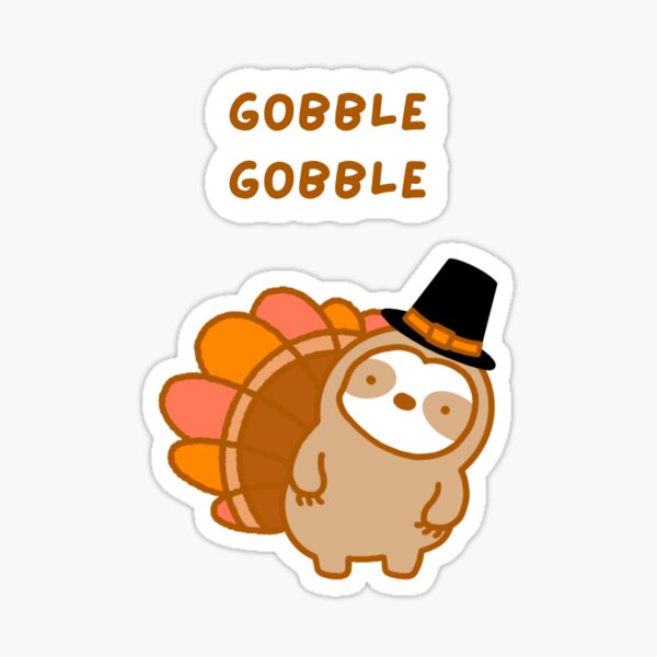 "Thanksgiving Gobble Gobble Sloth" Sticker for Sale by theslothinme ...