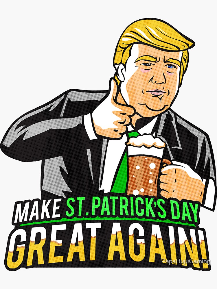"Make St. Patrick's Day Great Again" Sticker for Sale by PapaBujuGaming ...