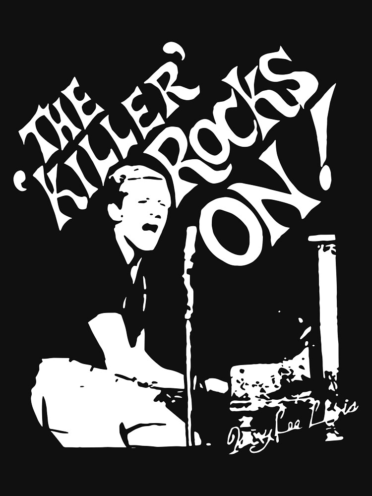 "Jerry Lee Lewis The Killer Rocks On" T-shirt for Sale by hoganseab ...