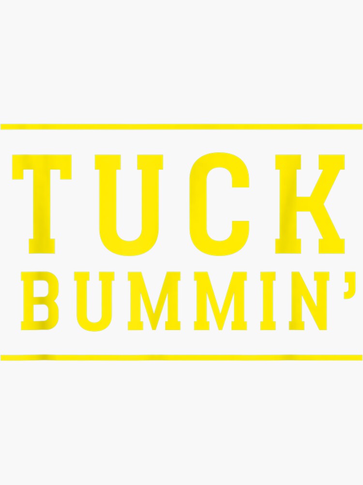"Tuck Bummin 2022" Sticker for Sale by Arianamarkle | Redbubble