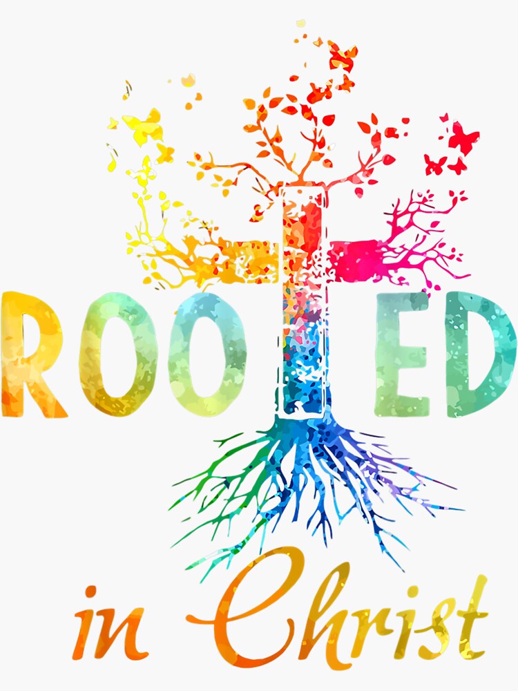 "Rooted in Christ Jesus God Believer Christians Rainbow Art" Sticker ...