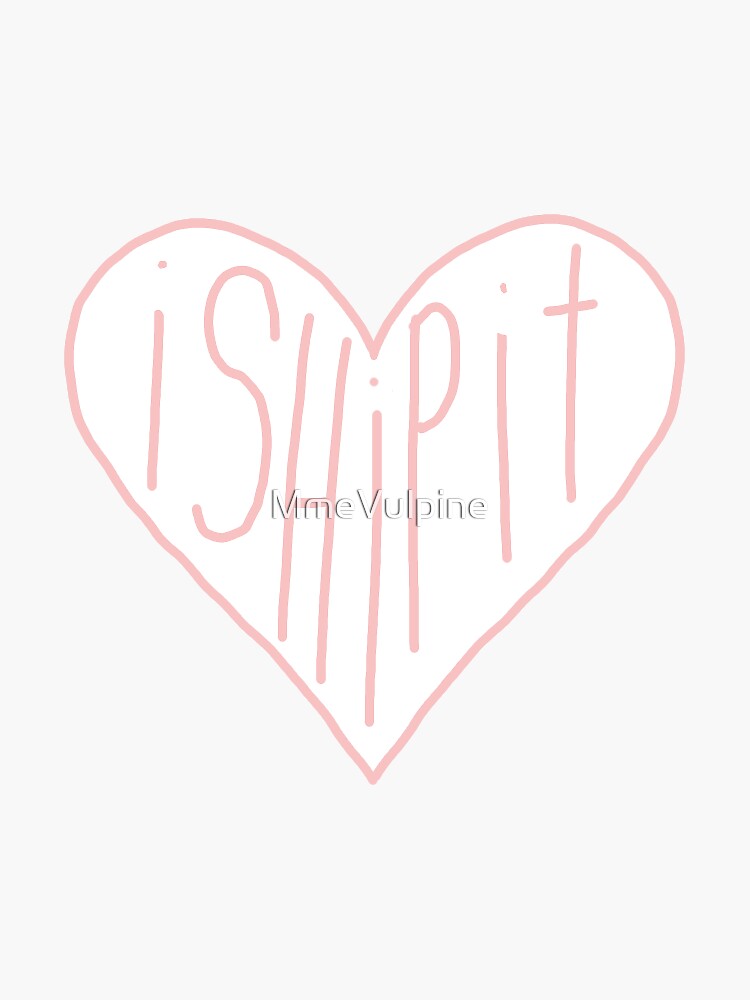 "I ship it" Sticker by MadameVulpine | Redbubble