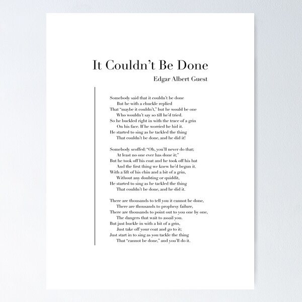 "It Couldn’t Be Done by Edgar Albert Guest" Poster for Sale by ...