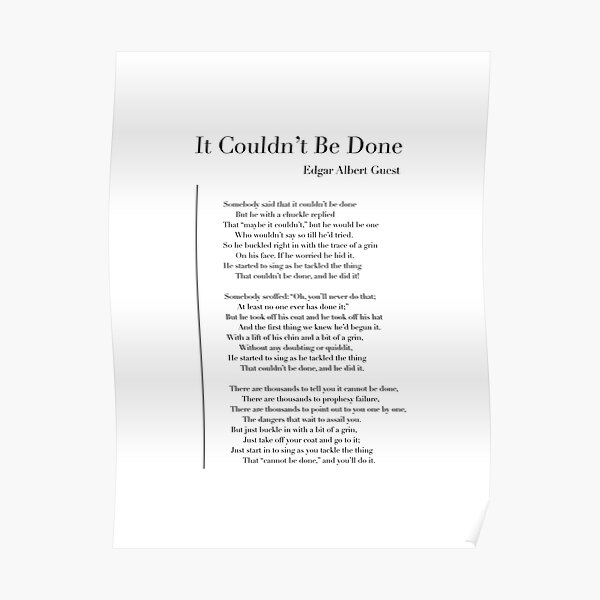 "It Couldn’t Be Done by Edgar Albert Guest" Poster for Sale by ...