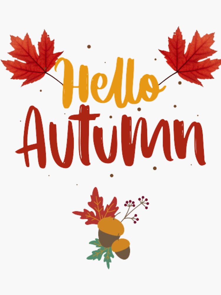 "welcome my dear autumn" Sticker for Sale by Iustina-Shop | Redbubble