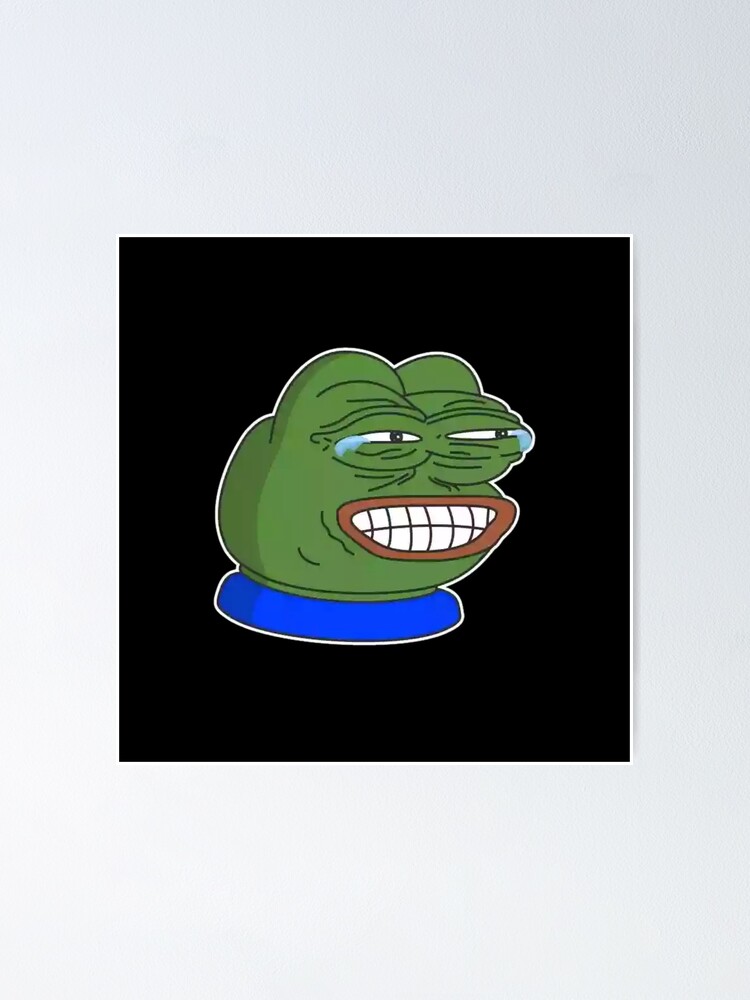 "Pepe The Frog - Tears of Laughter" Poster for Sale by Tobster01 ...