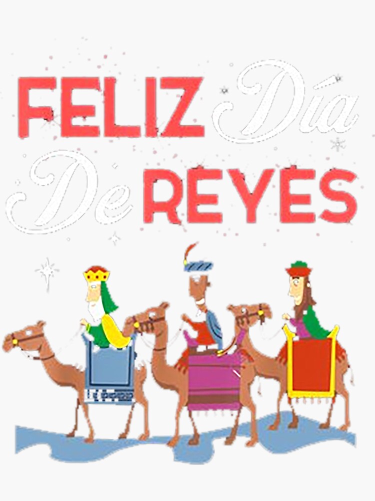 "Feliz Dia De Reyes Happy Three Kings Day Epiphany Day" Sticker for ...