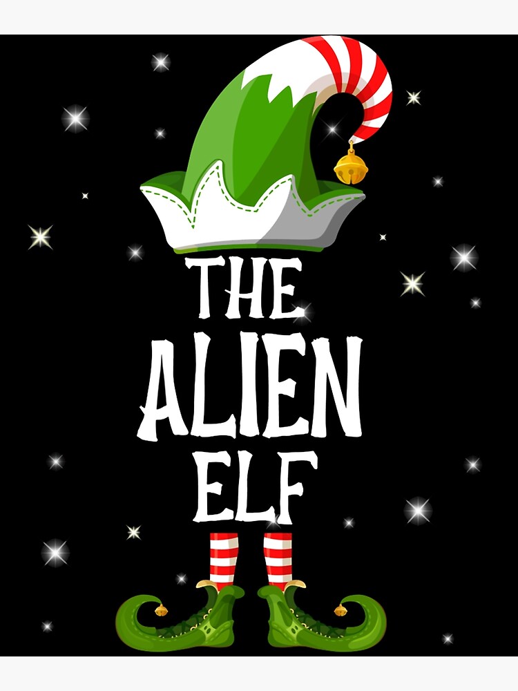 "The Alien Elf Family Matching Group Christmas" Poster for Sale by ...