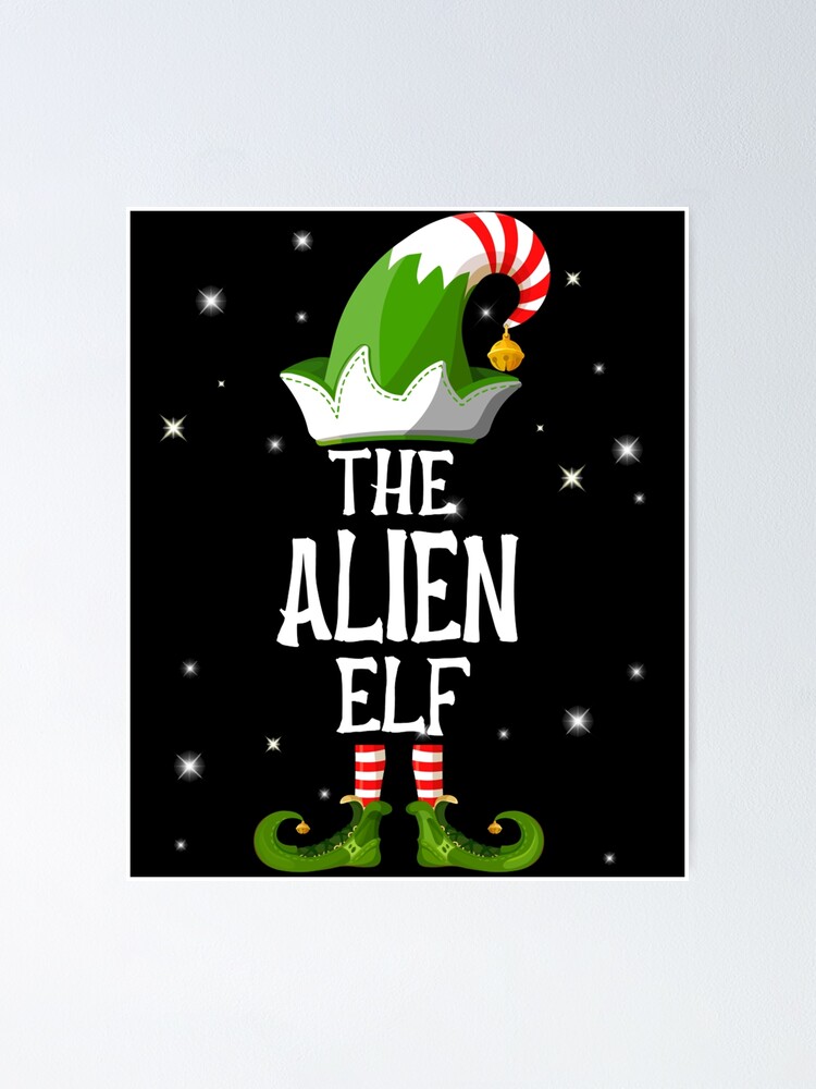 "The Alien Elf Family Matching Group Christmas" Poster for Sale by ...