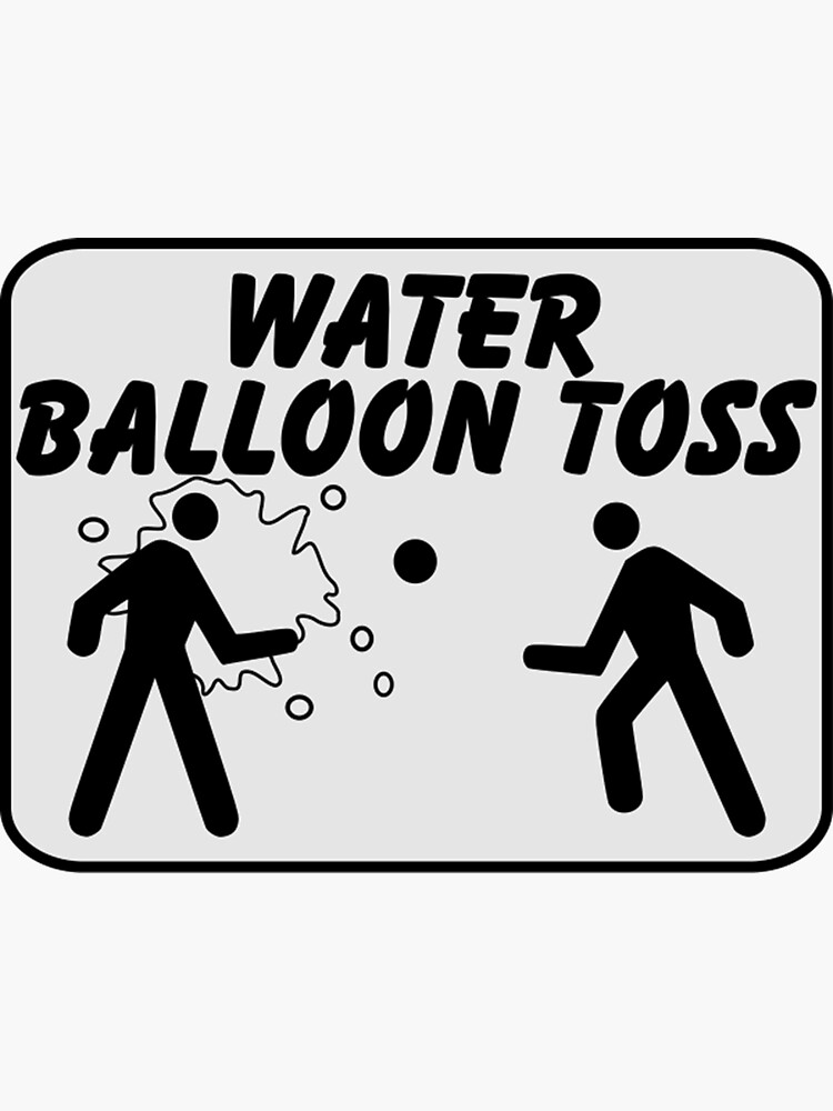 "water balloon toss sign" Sticker for Sale by HengXhua | Redbubble