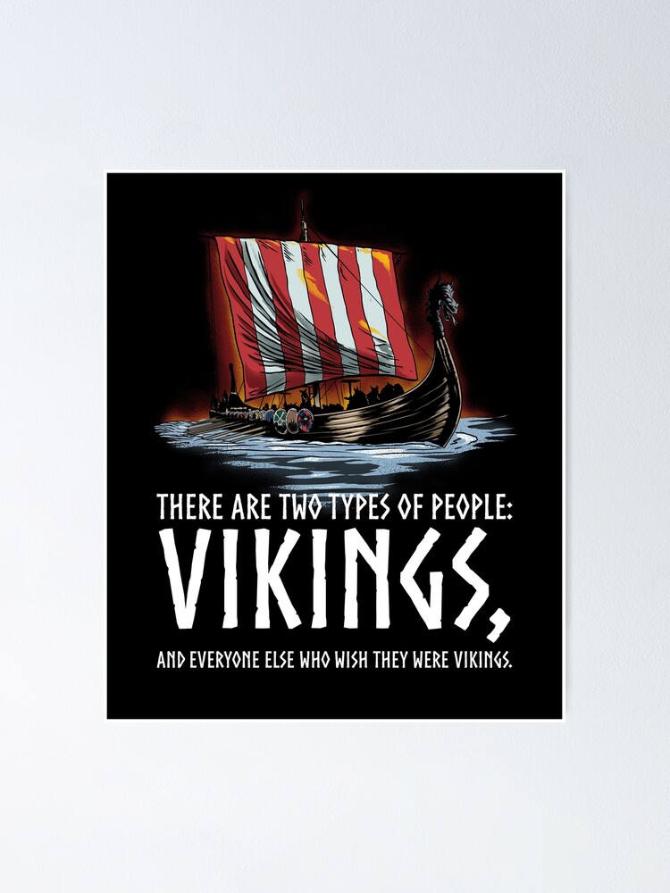 Póster «Vikingos - Dos tipos de personas - Drakkar vikingo medieval» de ...