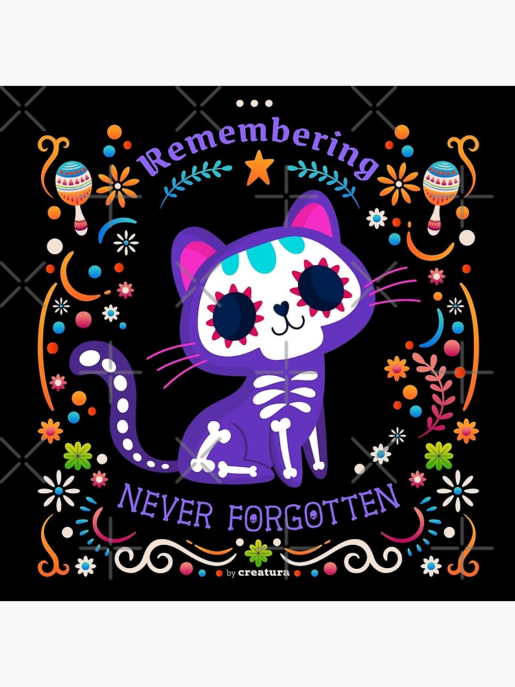 "Remembering Never Forgotten Cat edition | day of dead | día de muertos ...