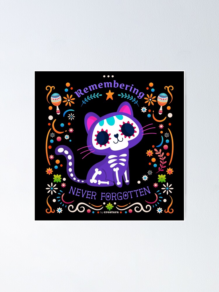 "Remembering Never Forgotten Cat edition | day of dead | día de muertos ...