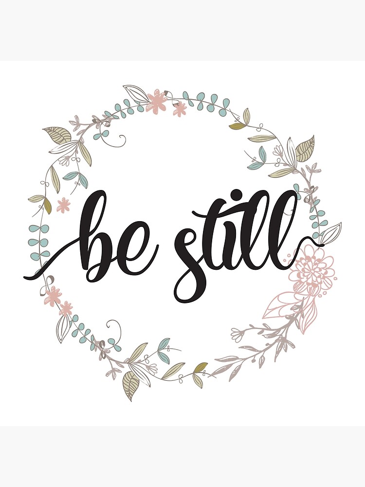 "Be Still - Christian Quotes " Poster by walk-by-faith | Redbubble