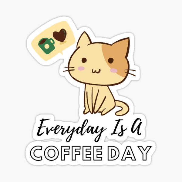 "Everyday Is A Coffee Day" Sticker for Sale by Namphet | Redbubble