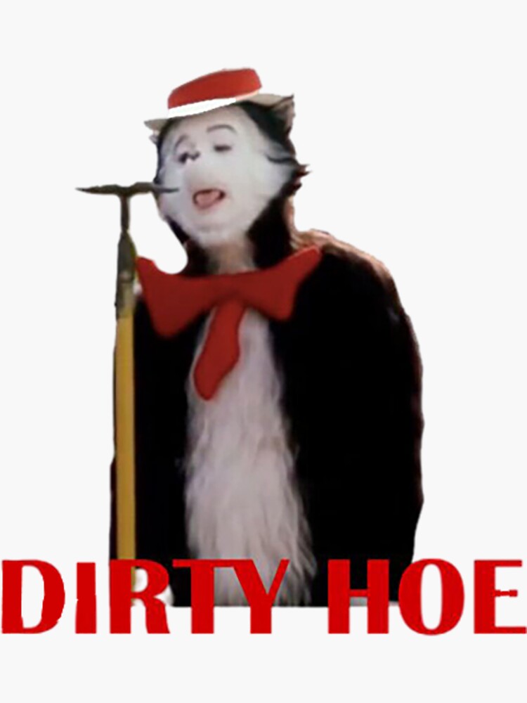 "Cat in the hat dirty hoe" Sticker for Sale by GabriellyLessa | Redbubble