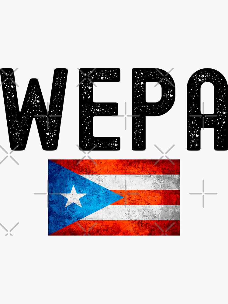 "Puerto rican WEPA" Sticker for Sale by erozzz | Redbubble