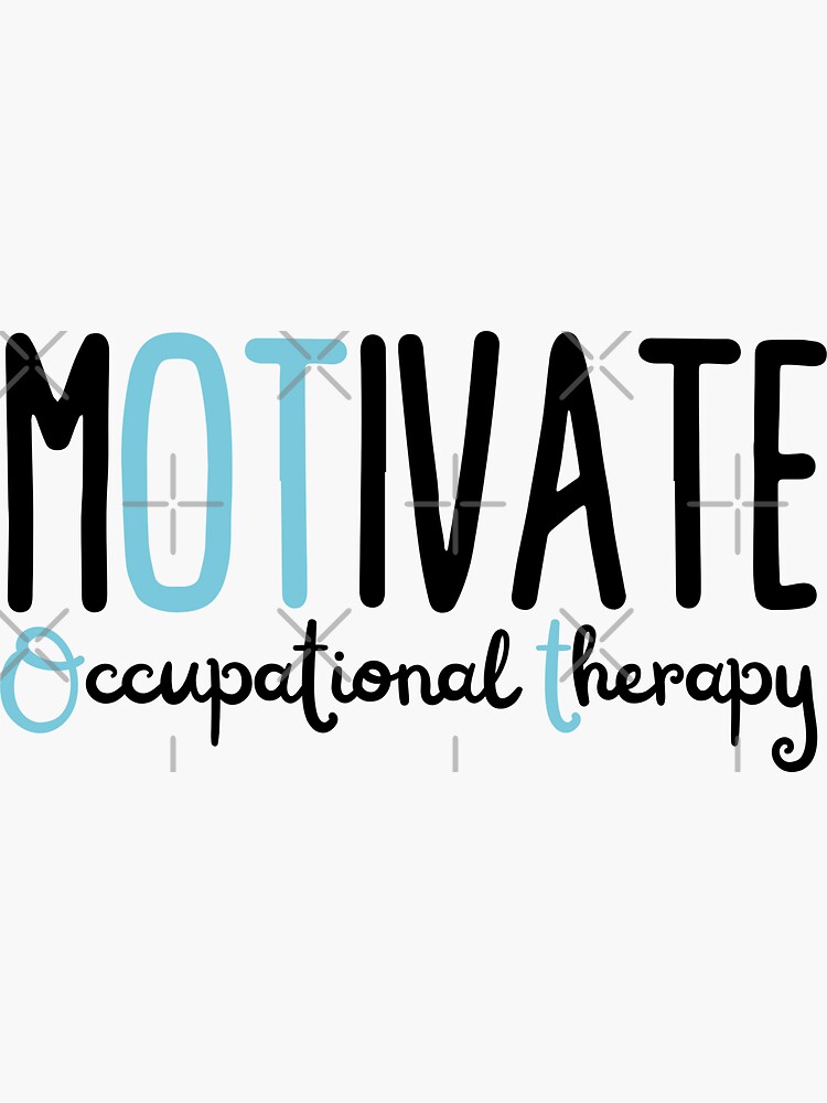 "Occupational Therapist Motivate-occupational therapy motivation ...