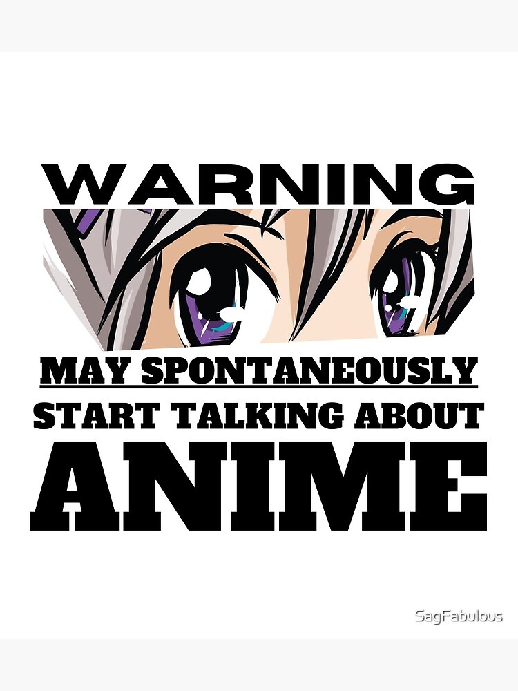 "WARNING MAY SPONTANEOUSLY START TALKING ABOUT ANIME-SAGFABULOUS ...