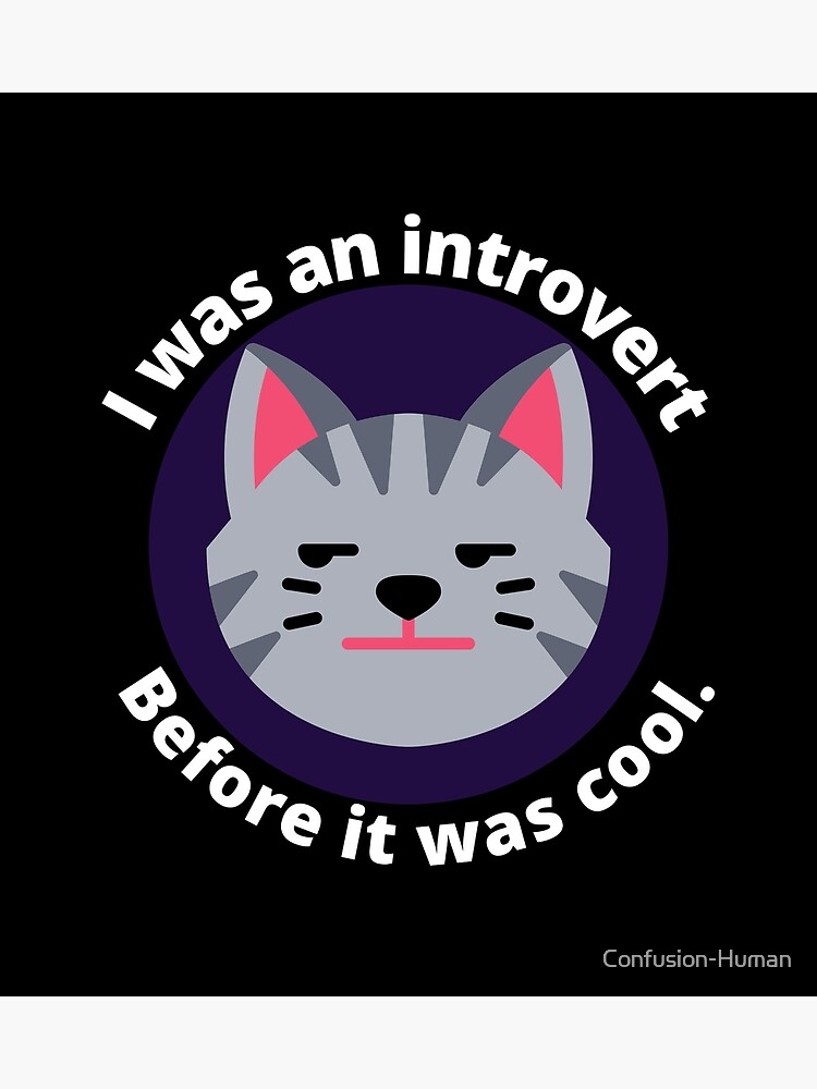 "Funny introvert cat | I was an introvert before it was cool. | funny ...