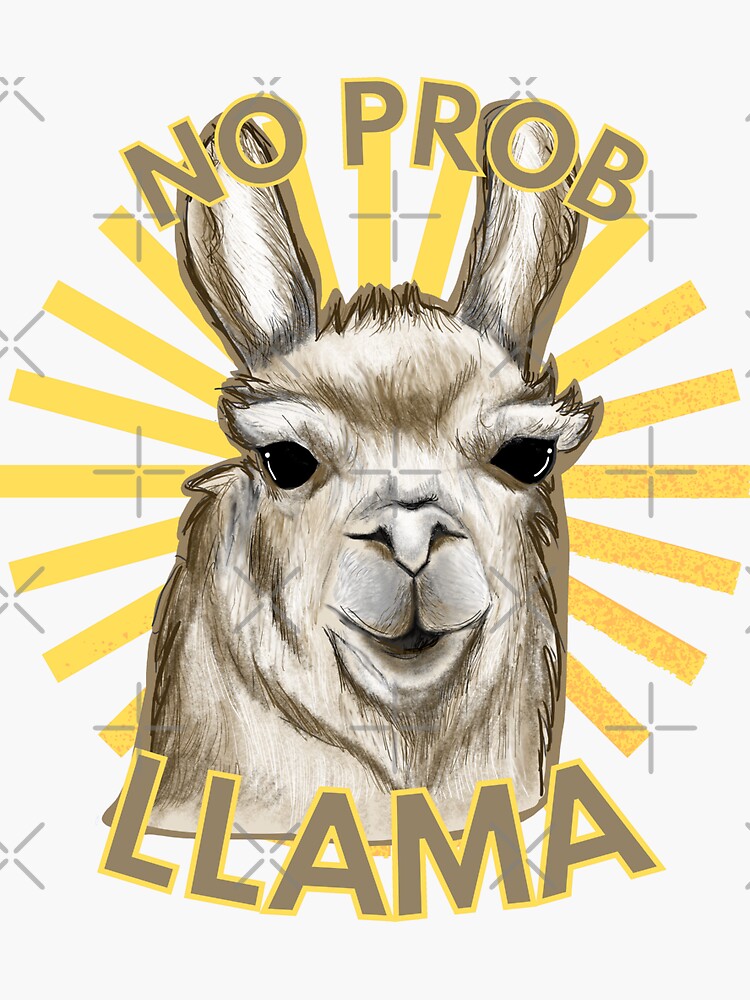 "No prob llama" Sticker for Sale by JIMyys | Redbubble