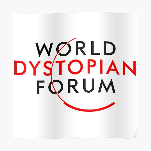 "World Dystopian Forum (WEF World Economic Forum)" Poster for Sale by ...