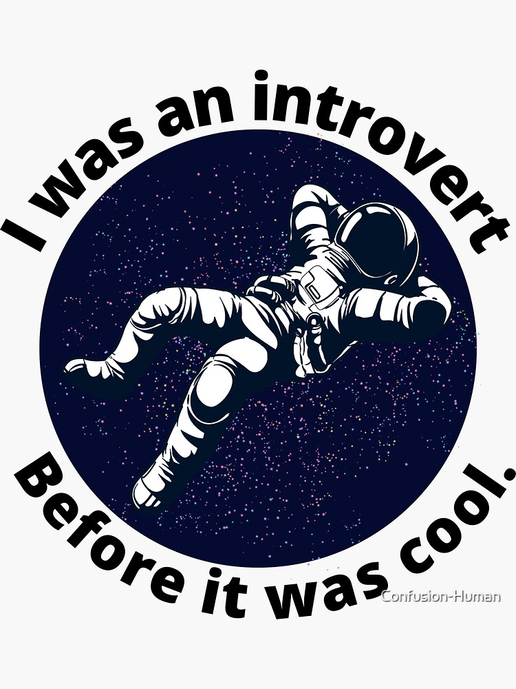 "Astronauts are the ultimate introverts | I was an introvert before it ...