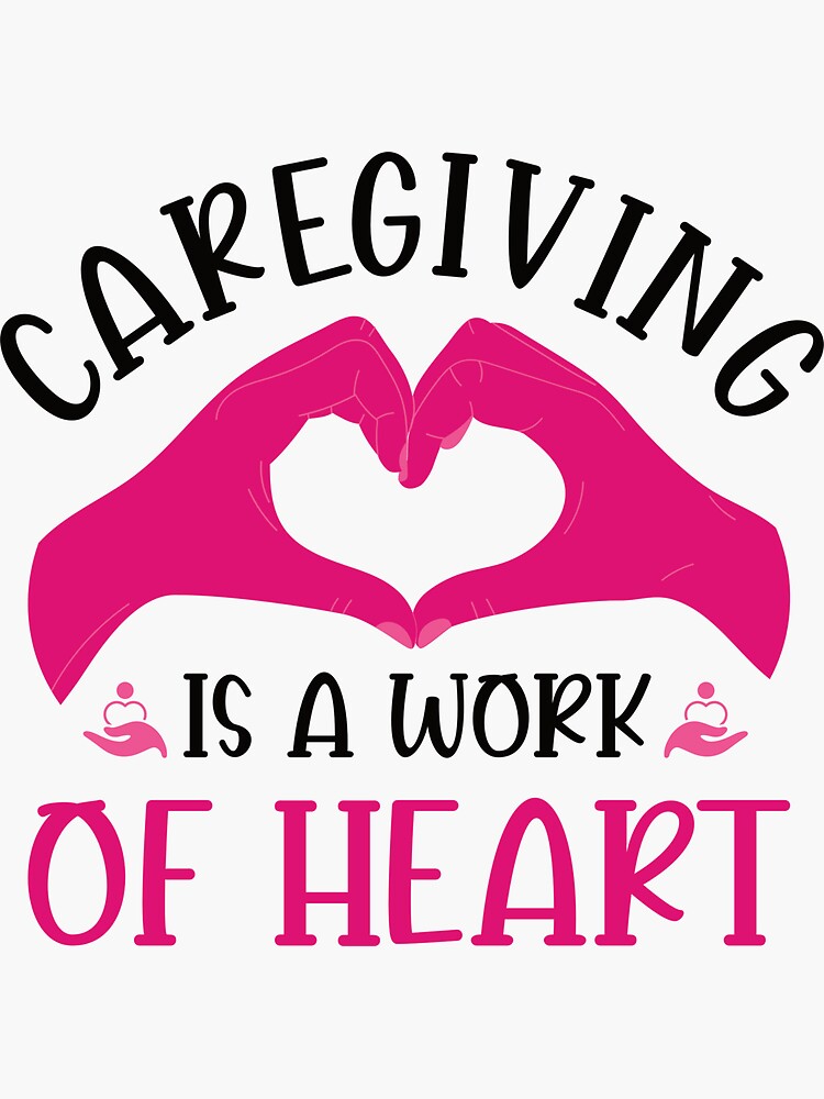 "Caregiving Is A Work Of Heart Caregive Pun Joke Gift Funny Caregiver ...