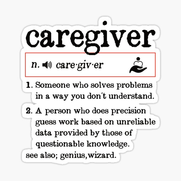 "Caregiver Funny Definition Caregiving Gift Funny Caregiver" Sticker ...