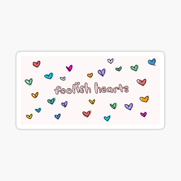 "foolish hearts!" Sticker for Sale by eviej19 | Redbubble