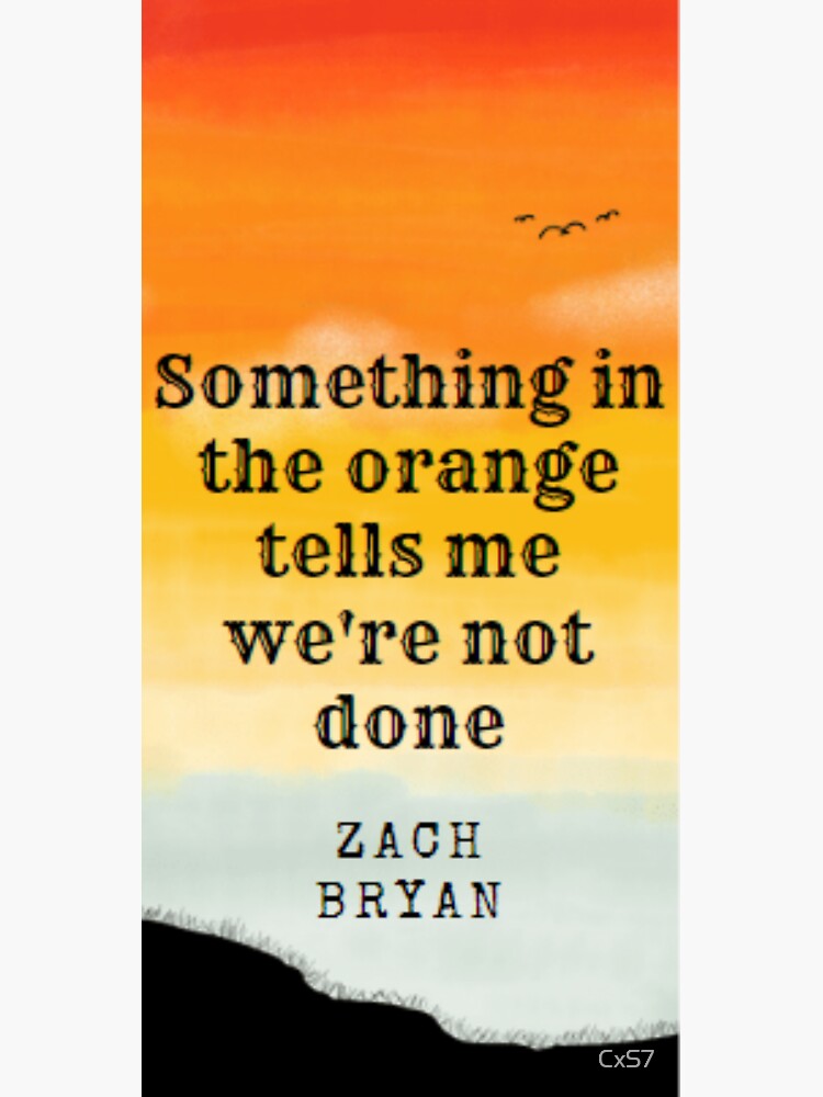 "Something in the Orange - Zach Bryan" Sticker for Sale by CxS7 | Redbubble