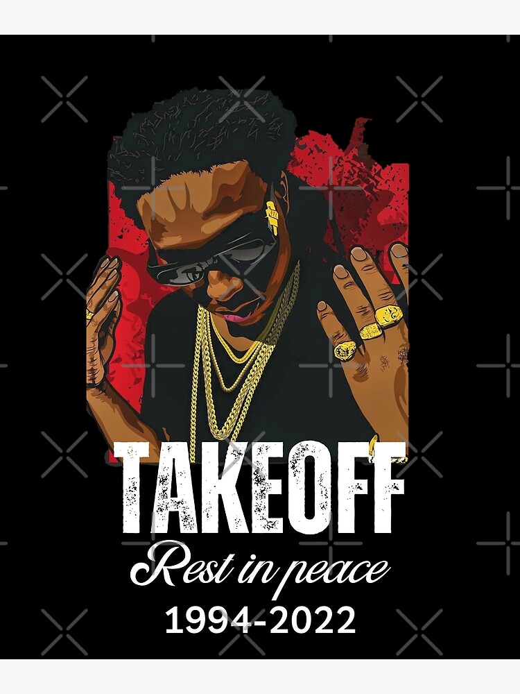 "Rip Takeoff 1994- 2022 | Migos Takeoff RIP 1994 - 2022" Poster for ...