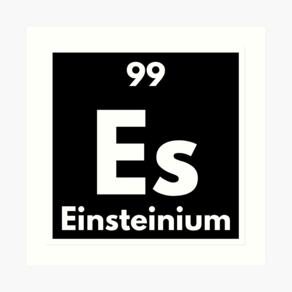 "Periodic Table element number 99 Es Einsteinium" Art Print for Sale by ...