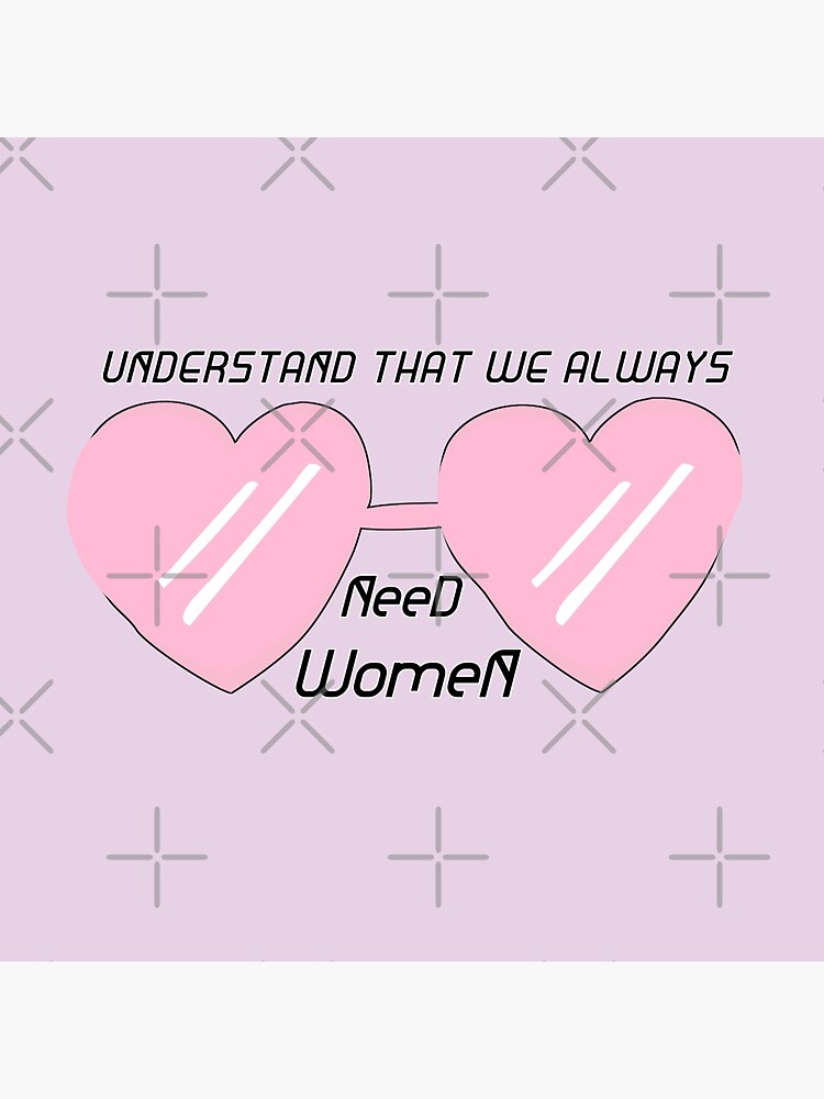"Understand that we always need women" Poster for Sale by RendoRed ...