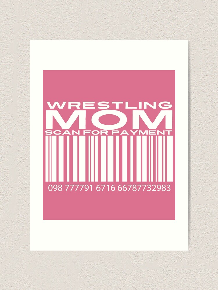 "Wrestling Mom Scan For Payment | Wrestling Parents | Competition ...