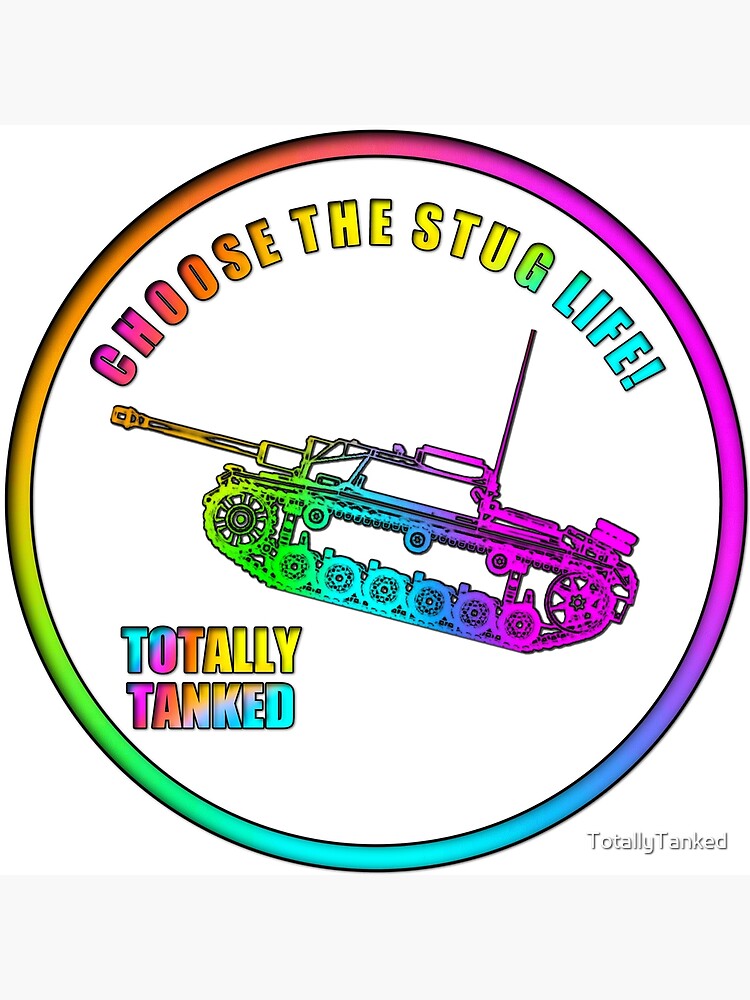"Stug III, like a tank, but better" Poster for Sale by TotallyTanked ...