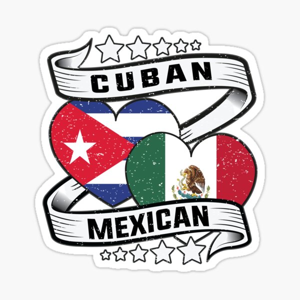 Mexican And Cuban Flag Half Cuban Half Mexican Sticker For Sale By