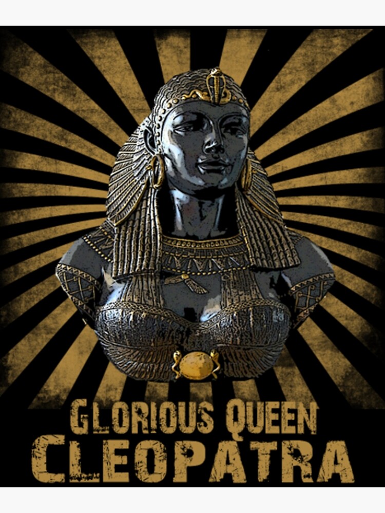 "Glorious Queen Cleopatra Ancient Egyptian Pharaohs" Poster for Sale by ...