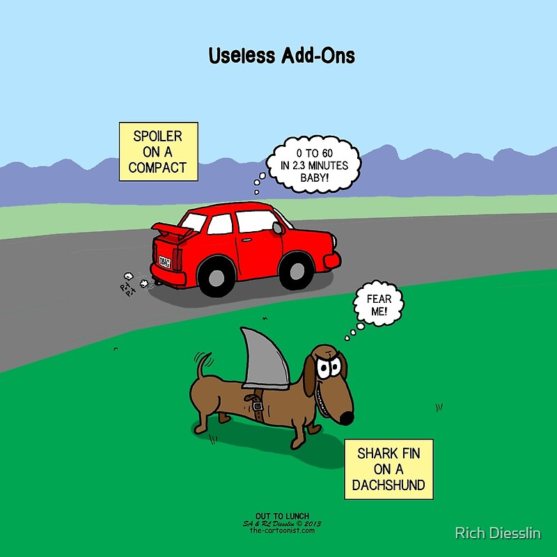 "Useless Add-Ons" by Rich Diesslin | Redbubble