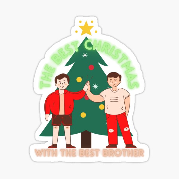 "The best Christmas with the best Brother." Sticker for Sale by Alkanda ...